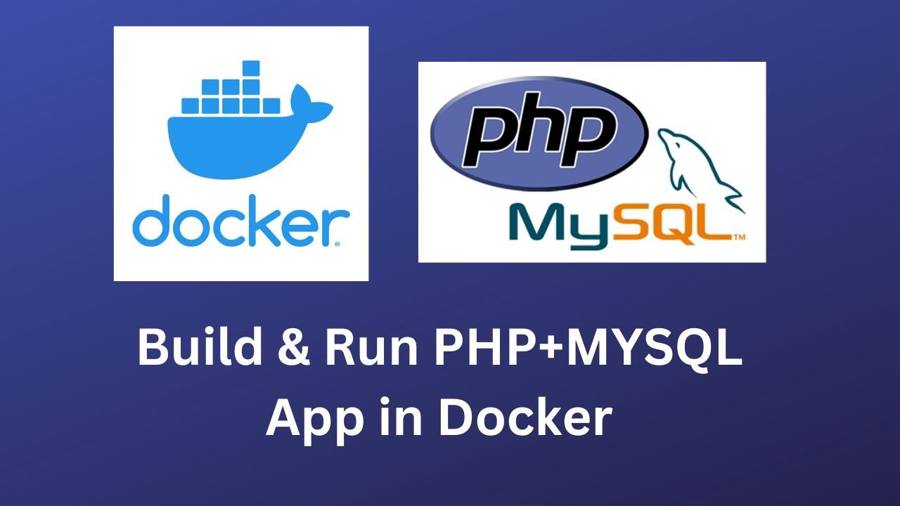 How to Build and Run PHP MYSQL Application in Docker