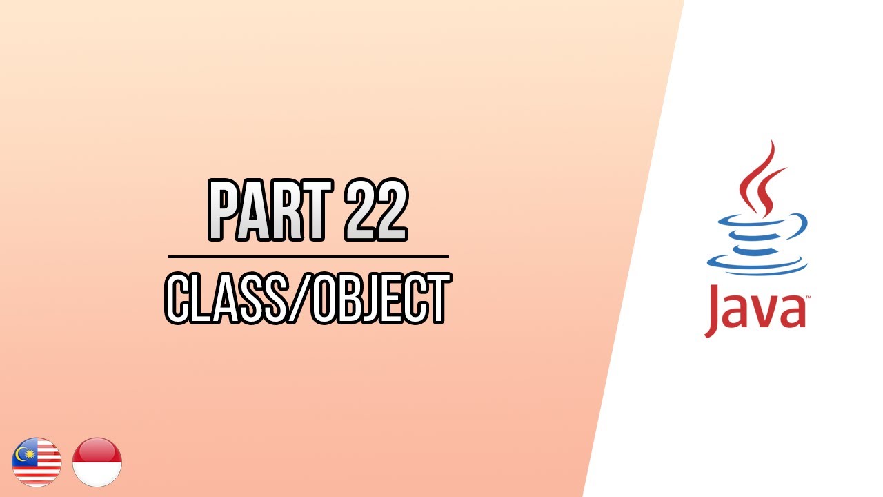 Tutorial Java Dalam Bahasa - Class/Object (Part 22)