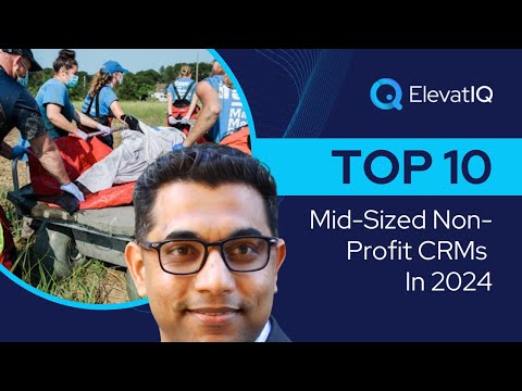 Top 10 Mid Sized Non Profit CRMs In 2024 | Top Customer Databases for Mid-sized Non-profit Orgs