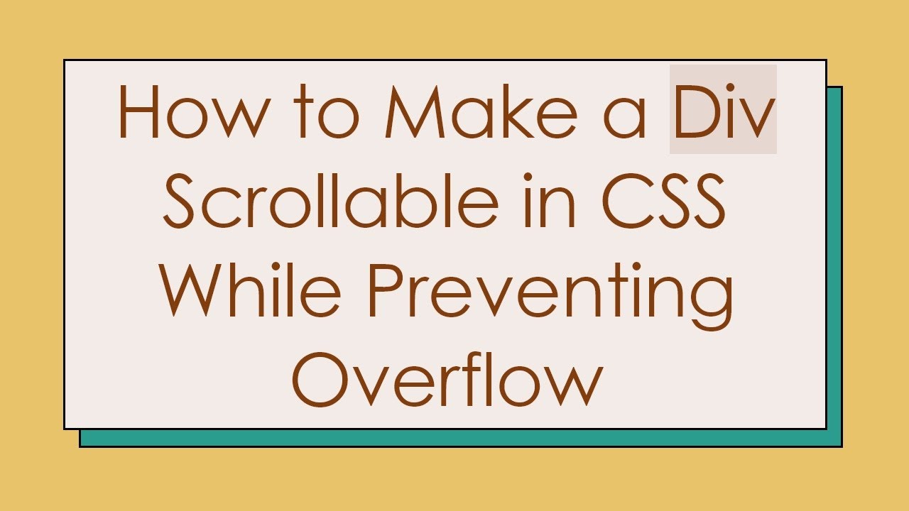 How to Make a Div Scrollable in CSS While Preventing Overflow