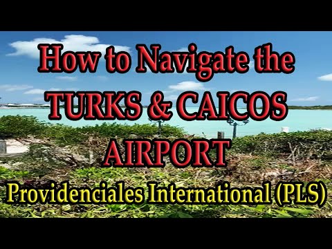 HOW TO NAVIGATE THE TURKS AND CAICOS AIRPORT: Know before you go!