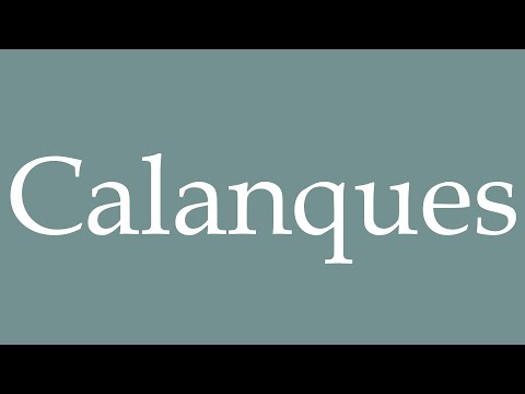 How to Pronounce ''Calanques'' Correctly in French