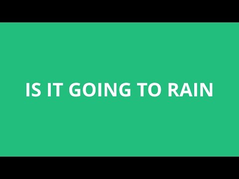 How To Pronounce Is It Going To Rain - Pronunciation Academy