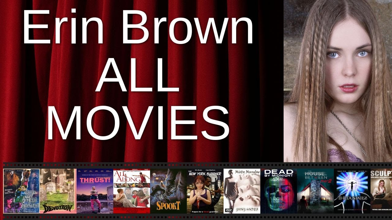 ALL Erin Brown Movies Ranked by Score (Critics + Fans)