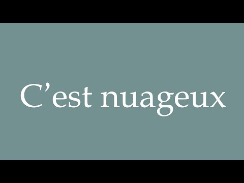 How to Pronounce ''C'est nuageux'' (It is cloudy) Correctly in French