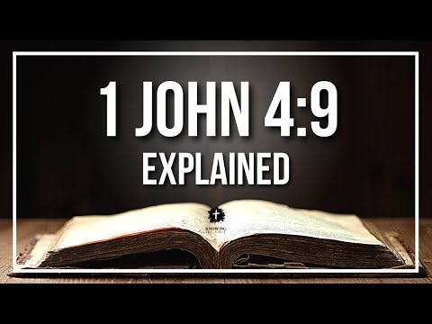 1 JOHN 4:9 Explained - What Does The Bible Verse 1 JOHN 4:9 [KJV] REALLY Mean?