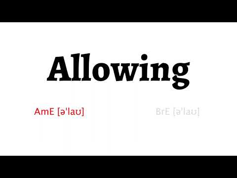 How to Pronounce allowing in American English and British English