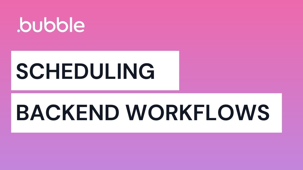 Scheduling Backend Workflows - Video Tutorial - Tips - Bubble Forum