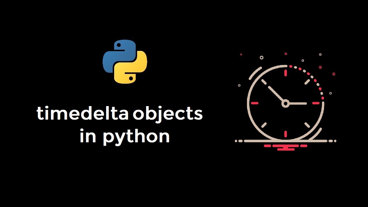 timedelta objects in datetime module