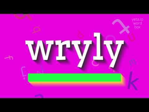 HOW TO PRONOUNCE WRYLY?