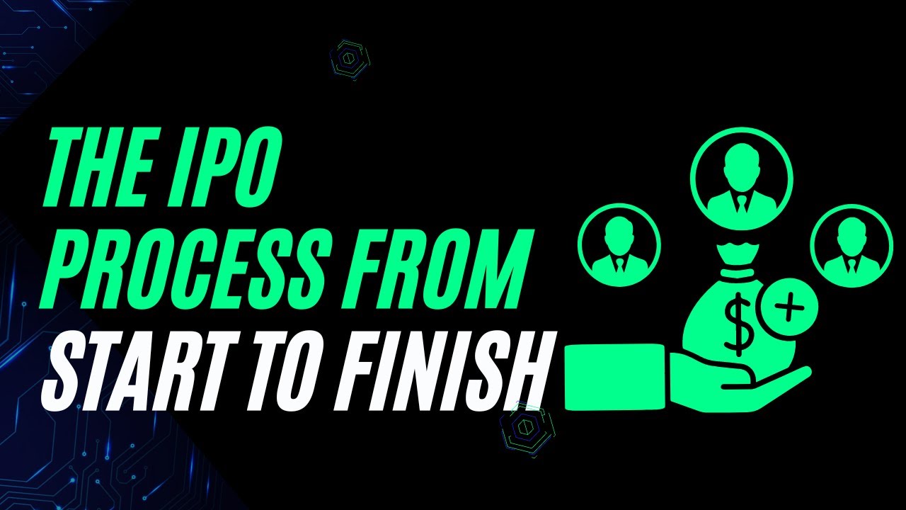 Breaking Down The IPO process from start to finish