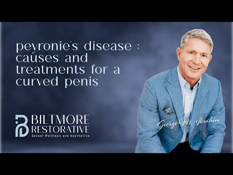 Understanding Peyronie's Disease: Causes, Treatments, and Solutions for Curved Penis