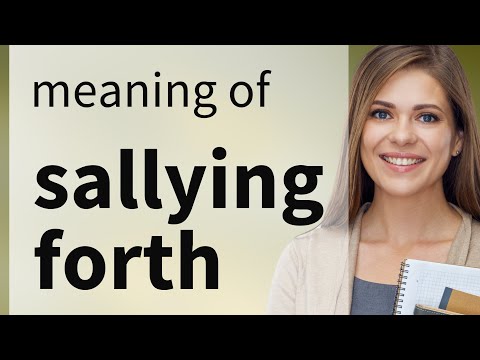 Sallying forth | SALLYING FORTH meaning