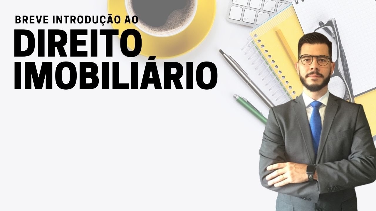 INTRODUCTION TO REAL ESTATE LAW | Law with Matheus | 1 of 30