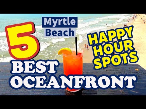 5 Best Happy Hour Places to go in Myrtle Beach, SC! Cheap Drinks – Best Views of the Beach. 2023