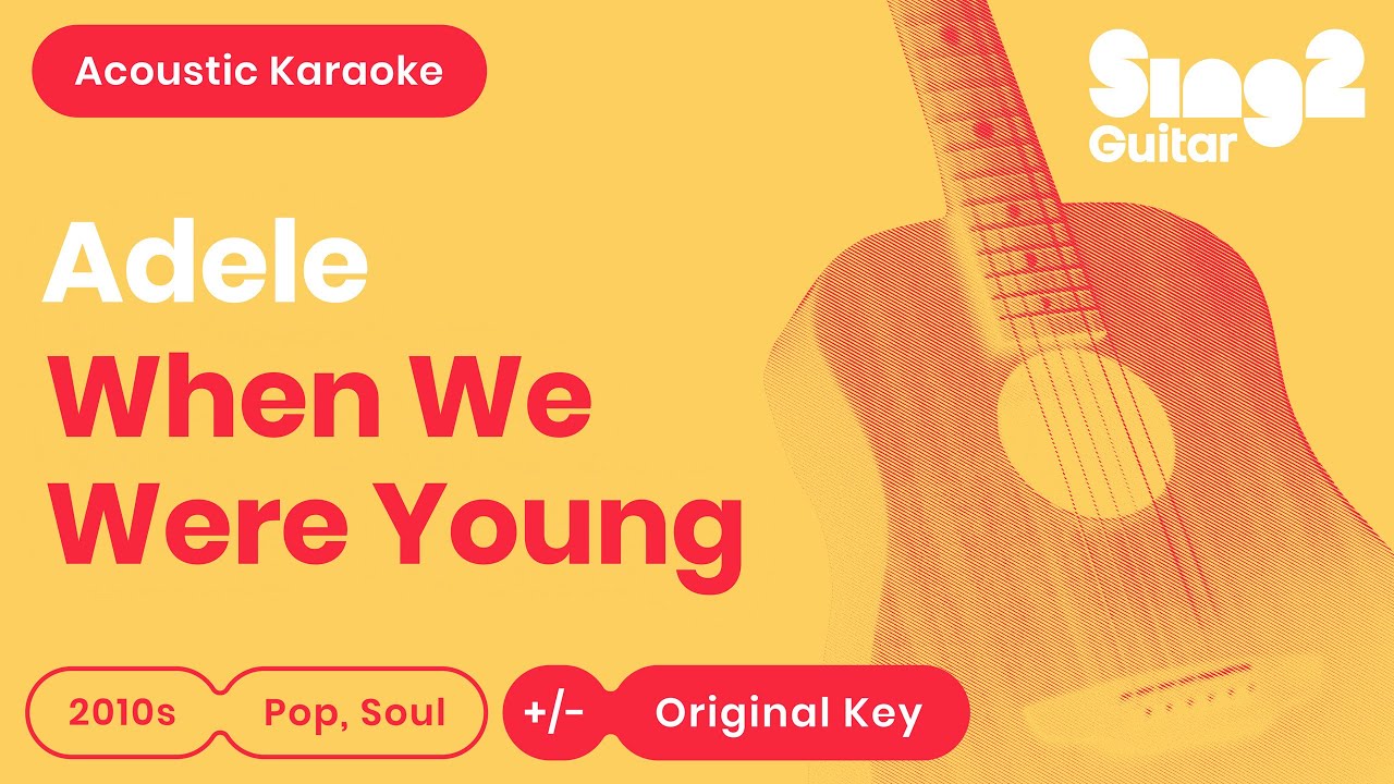 Adele - When We Were Young (Acoustic Karaoke)