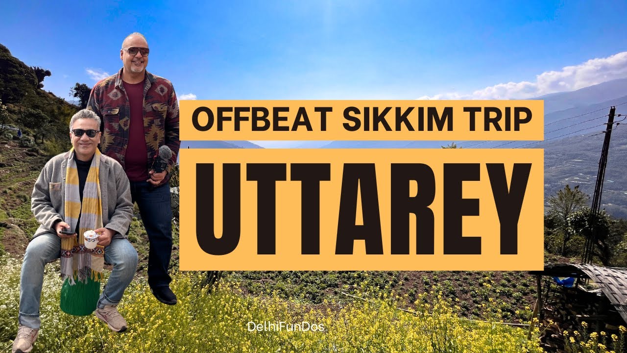 Experience the Heart of West Sikkim – Uttarey Village and Sikkim’s ...