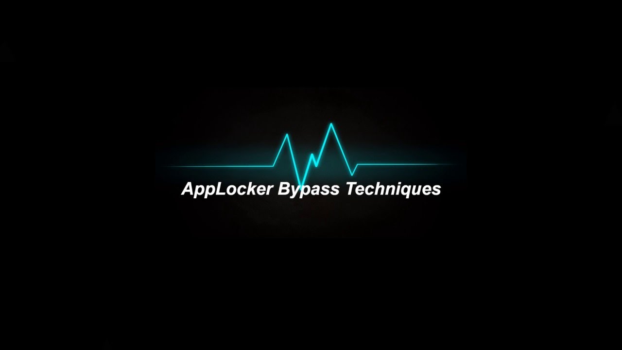 AppLocker Bypass Techniques