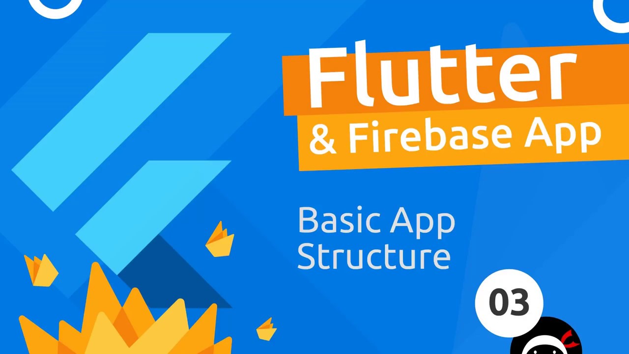 Flutter & Firebase App Tutorial #3 - Basic App Structure