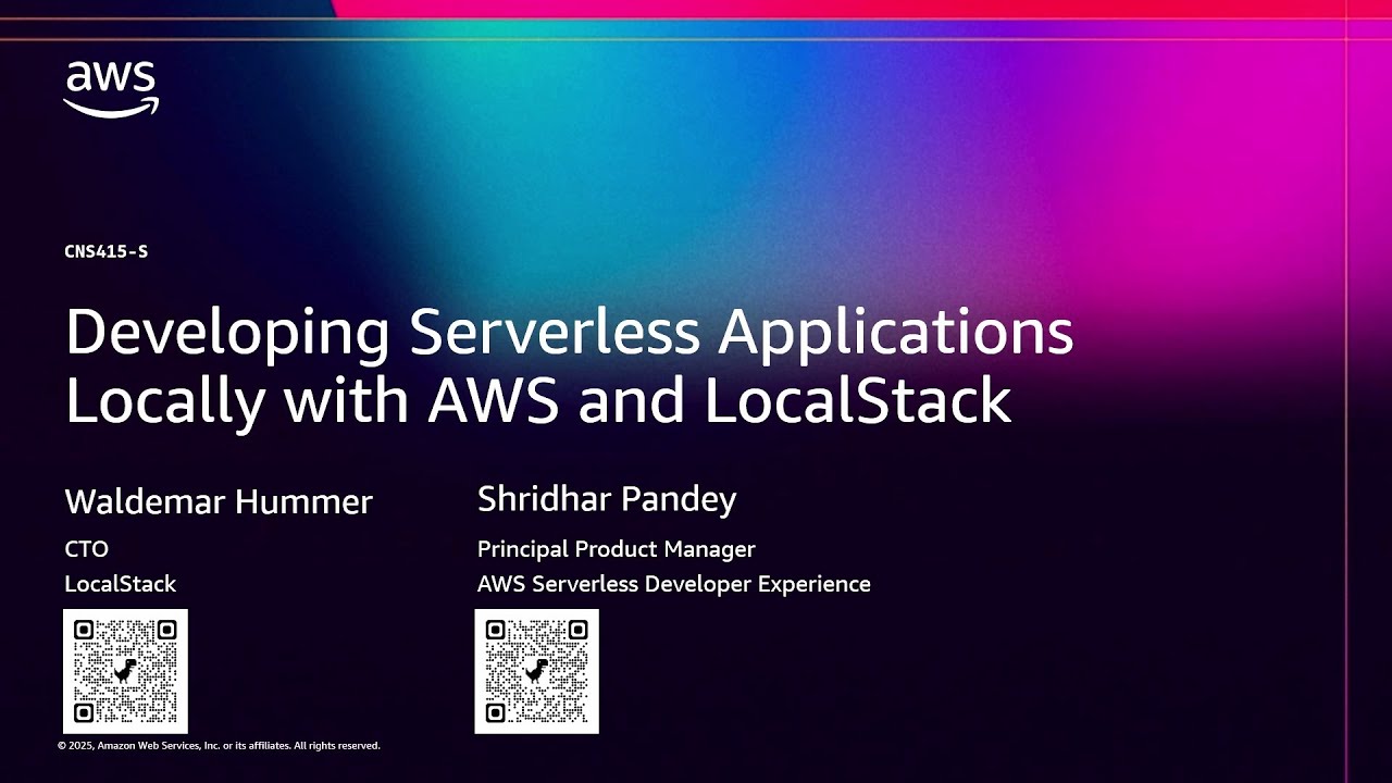 AWS re:Invent 2025 - Developing Serverless Applications Locally with AWS and LocalStack (CNS415)