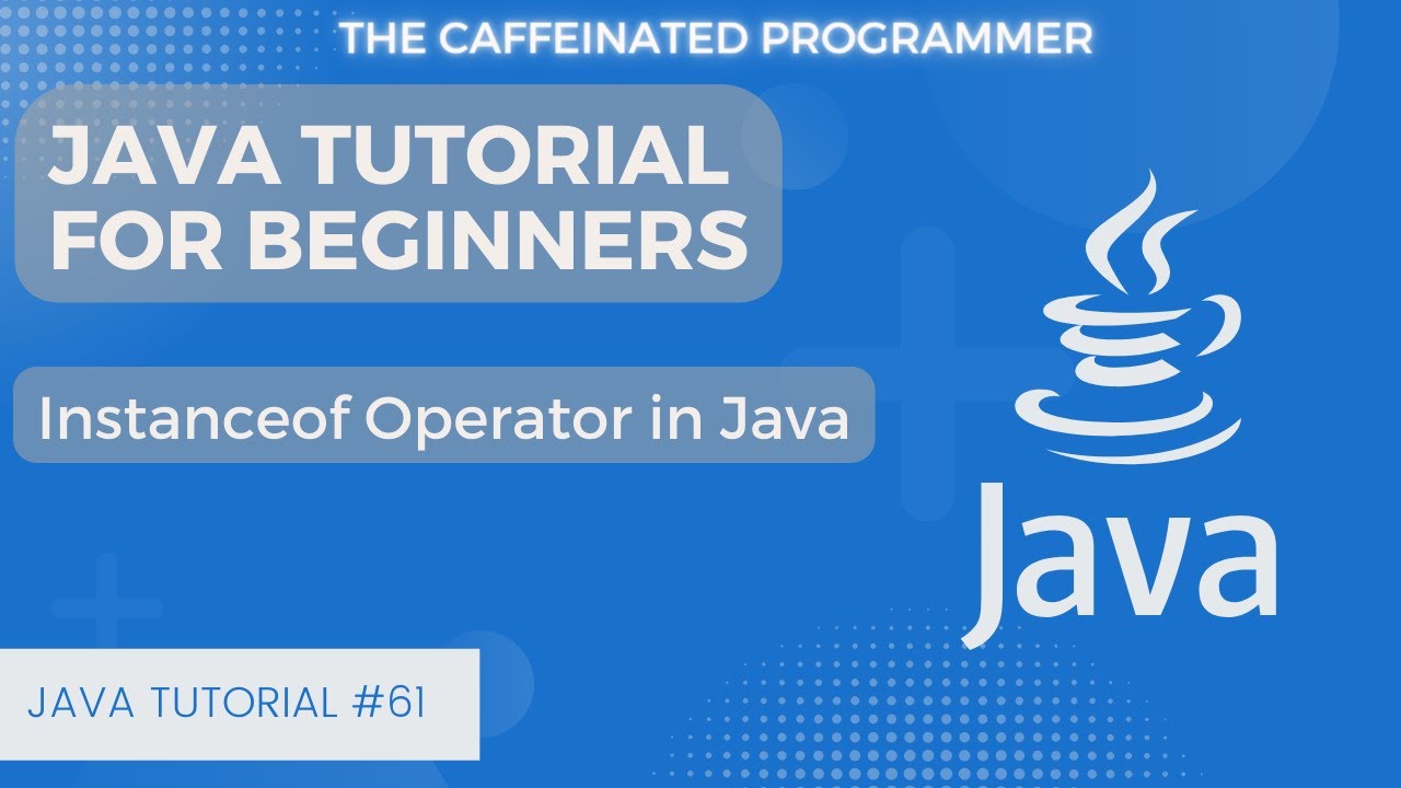 Java Instanceof Operator | Java Tutorial for Beginners