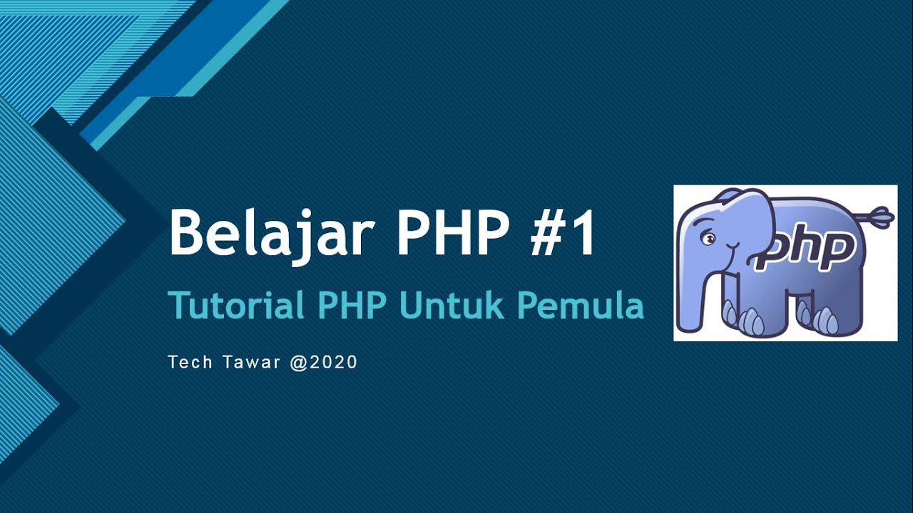 Belajar PHP Part 1 - Pengenalan dan Syntax Dasar PHP