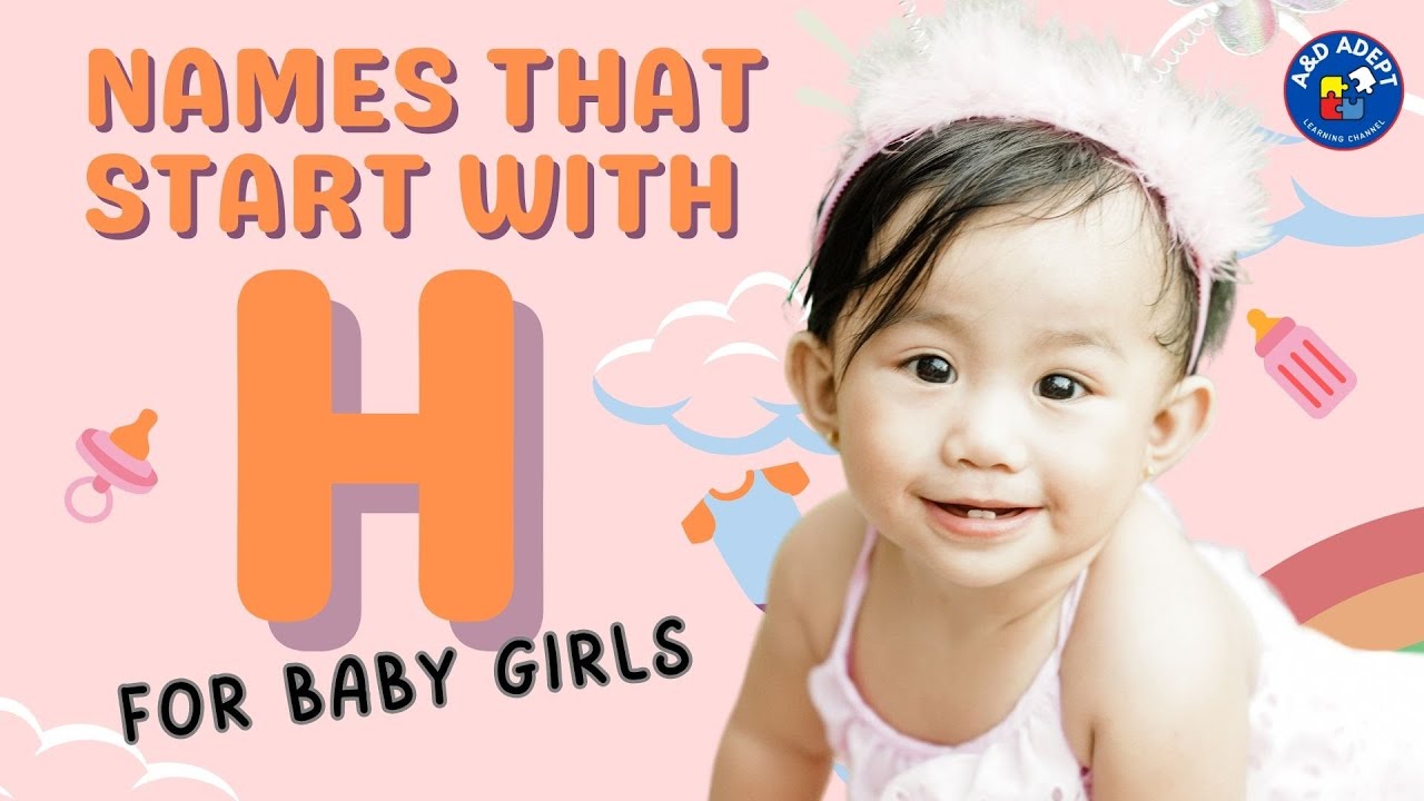 Top 20 Baby Girl Names that Start with H (Names Beginning with H for Baby Girls)