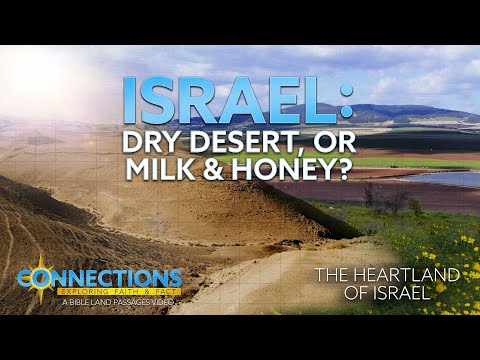 Israel: Dry Desert, or Milk and Honey? | BLP Connections: The Heartland of Israel