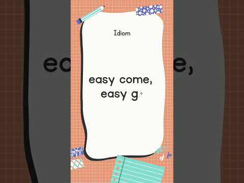 English Idiom and Meanings | easy come, easy go with sound 📖 #shorts #youtubeshorts
