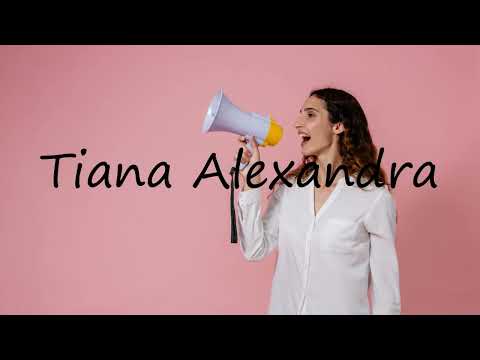 How to pronounce Tiana Alexandra in English?