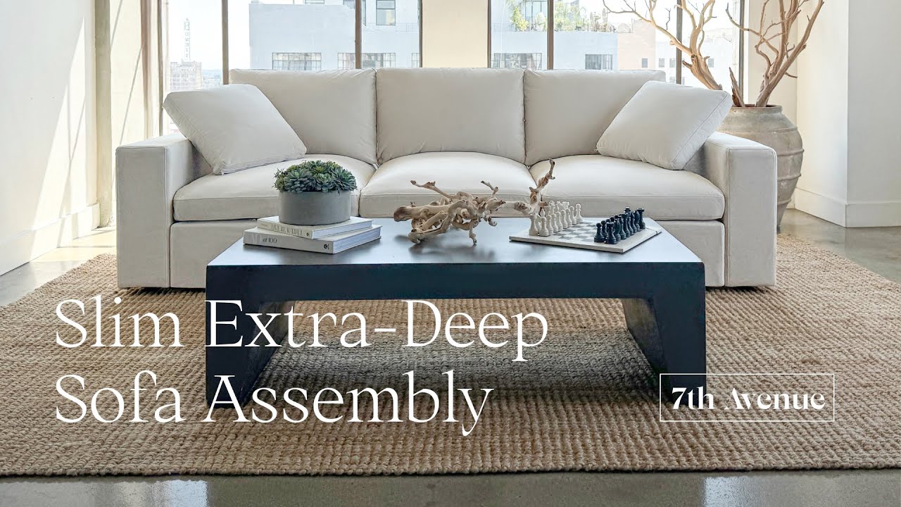 7th Avenue Sofa Assembly Video - Slim Extra-Deep