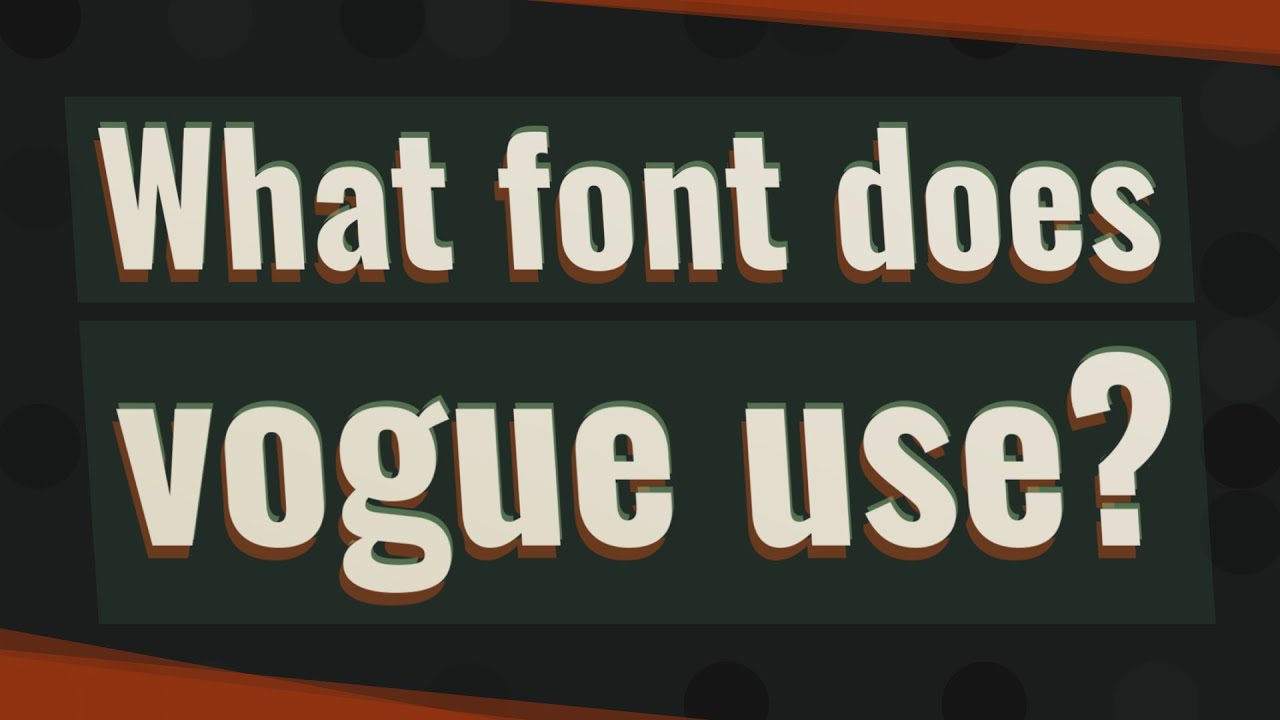 What font does vogue use?