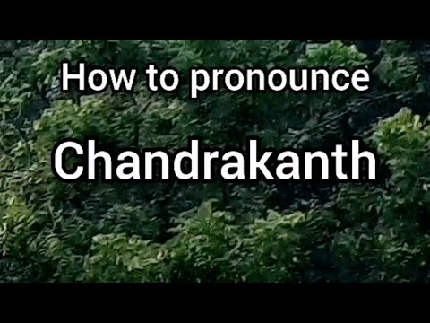 How to Pronounce Chandrakanth