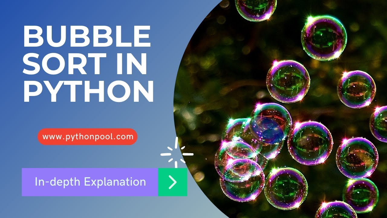 Bubble Sort Algorithm in Python With Program