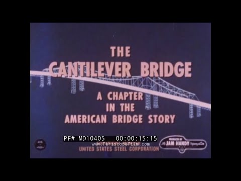 " THE CANTILEVER BRIDGE " 1951 UNITED STATES STEEL ENGINEERING & CONSTRUCTION FILM MD10405