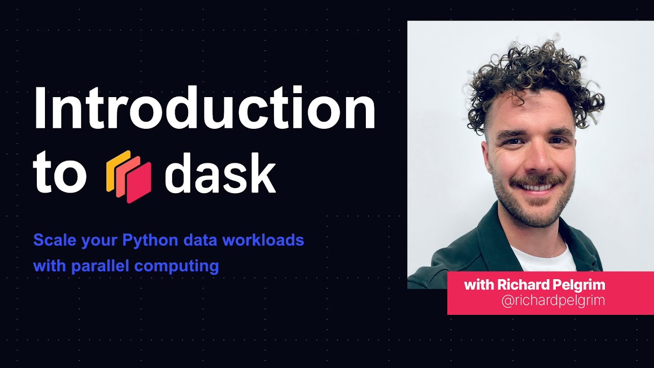 Dask Tutorial | Intro to Dask | Scale Your Python Workloads | Course Introduction