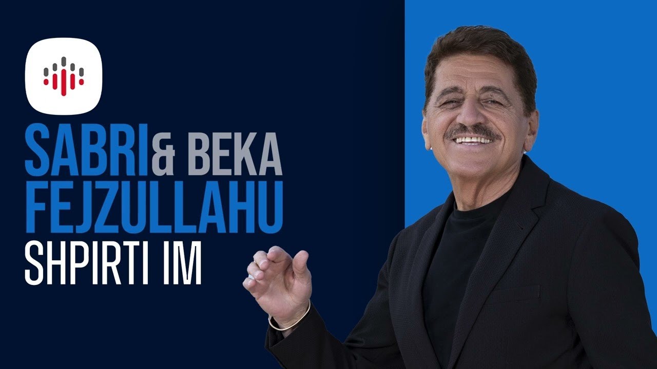 Shpirti Im by Sabri Fejzullahu from Albania | Popnable