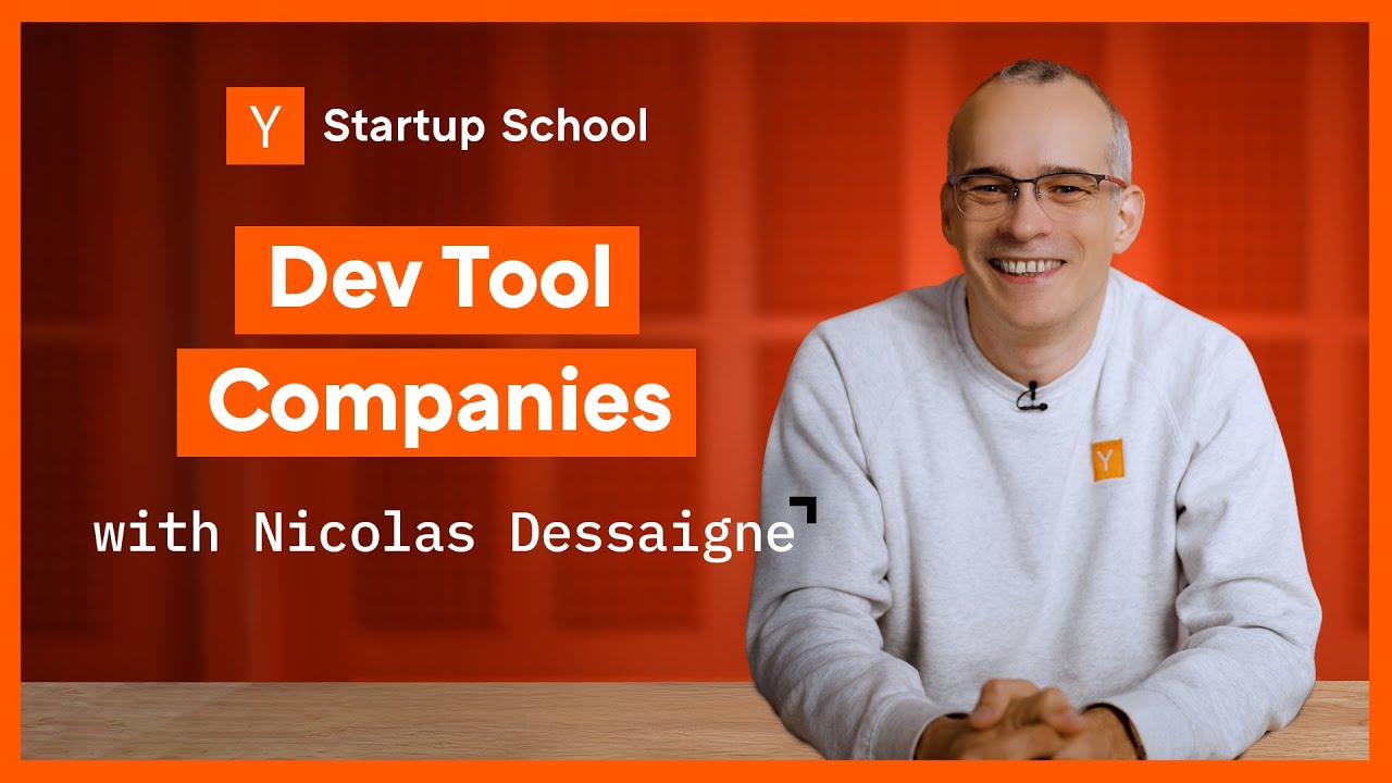 How To Start A Dev Tools Company : YC Startup Library | Y Combinator
