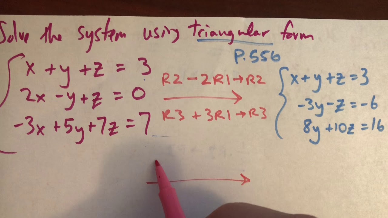 Solve a system using triangular form (consistent, independent)