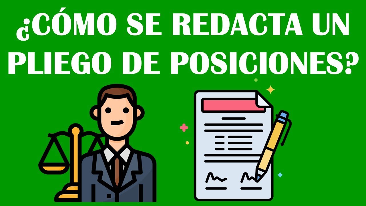 ¿CÓMO SE REDACTA UN PLIEGO DE POSICIONES?