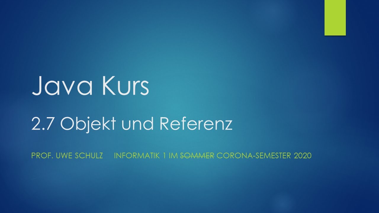 Java Kurs 2.7 Objekt und Referenz