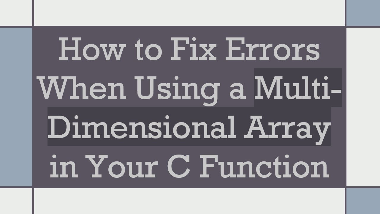 How to Fix Errors When Using a Multi-Dimensional Array in Your C Function