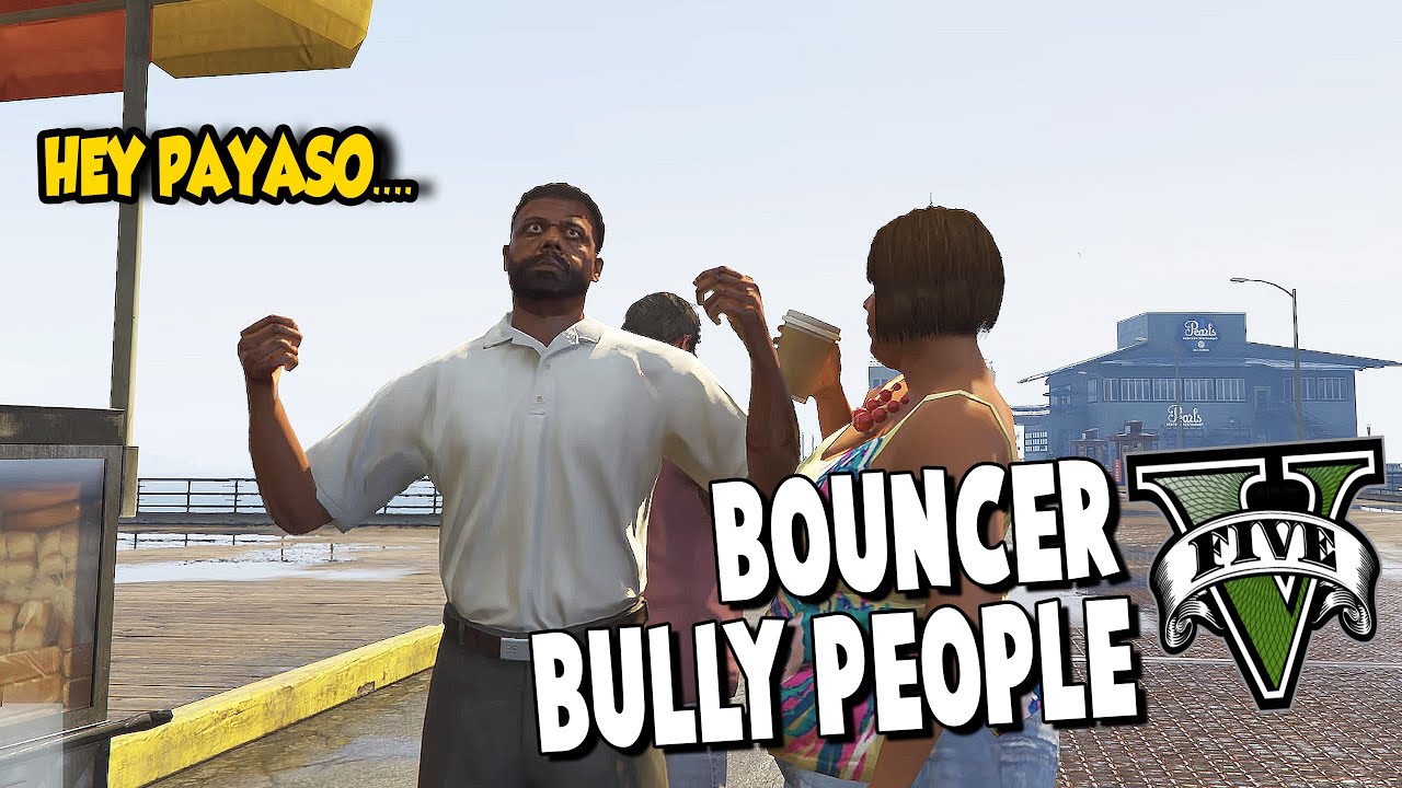 Bouncer Bully People - GTA V