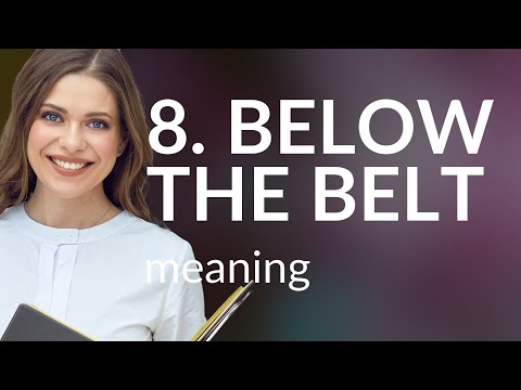 Understanding Idioms: "Below the Belt"