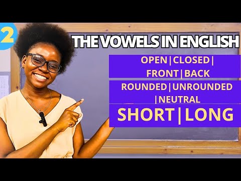 Lesson 2: ENGLISH VOWELS (short/long vowels| closed/open; rounded and unrounded #vowels)