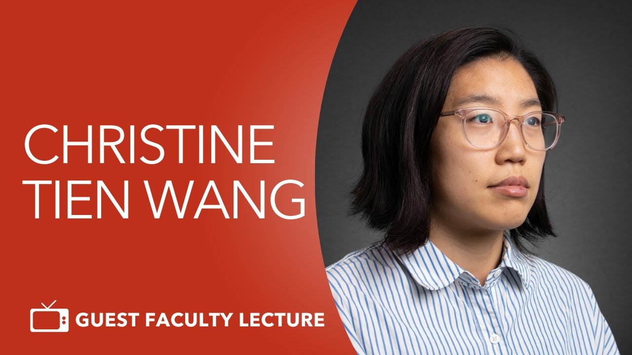 Guest Faculty Lecture with Christine Tien Wang