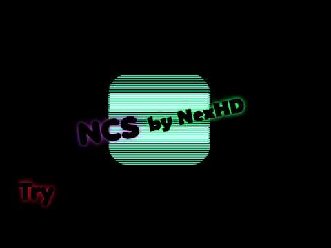 Try | NCS ByNexHD