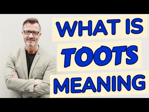 Toots | Definition of toots 📖 📖