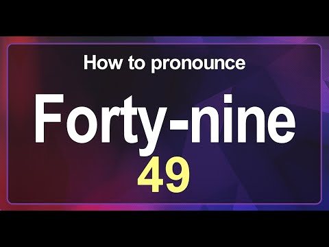 Forty-nine (49) Pronunciation Correctly in English , How to Pronounce 49 in American English