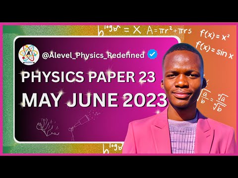AS LEVEL PHYSICS 9702 PAPER 2 May june 2023 || Paper 23 || 9702/23/M/J/23 || Fully Explained